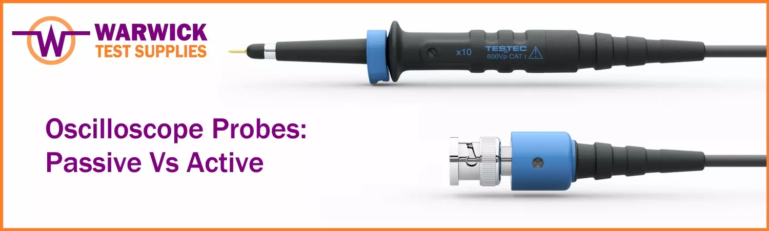 Oscilloscope Passive & Active Probes Explained | Warwick Test Supplies