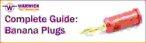 The Complete Guide to Banana Sockets | Warwick Test Supplies